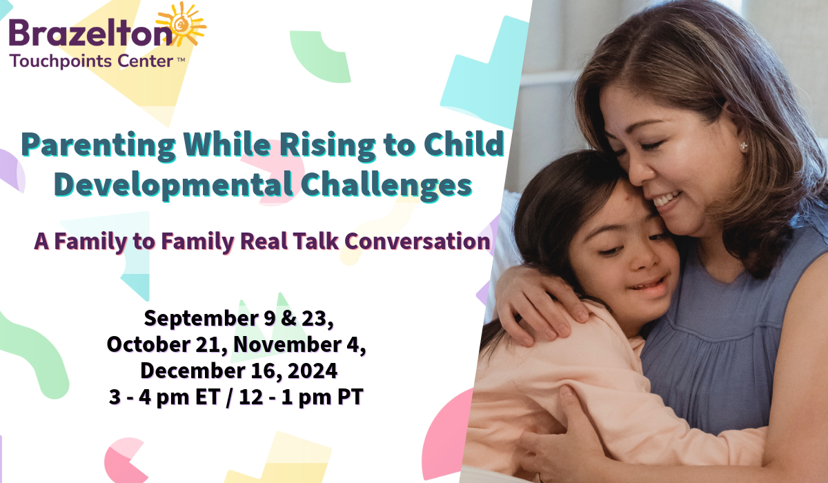 Parenting While Rising to Child Developmental Challenges - Brazelton ...